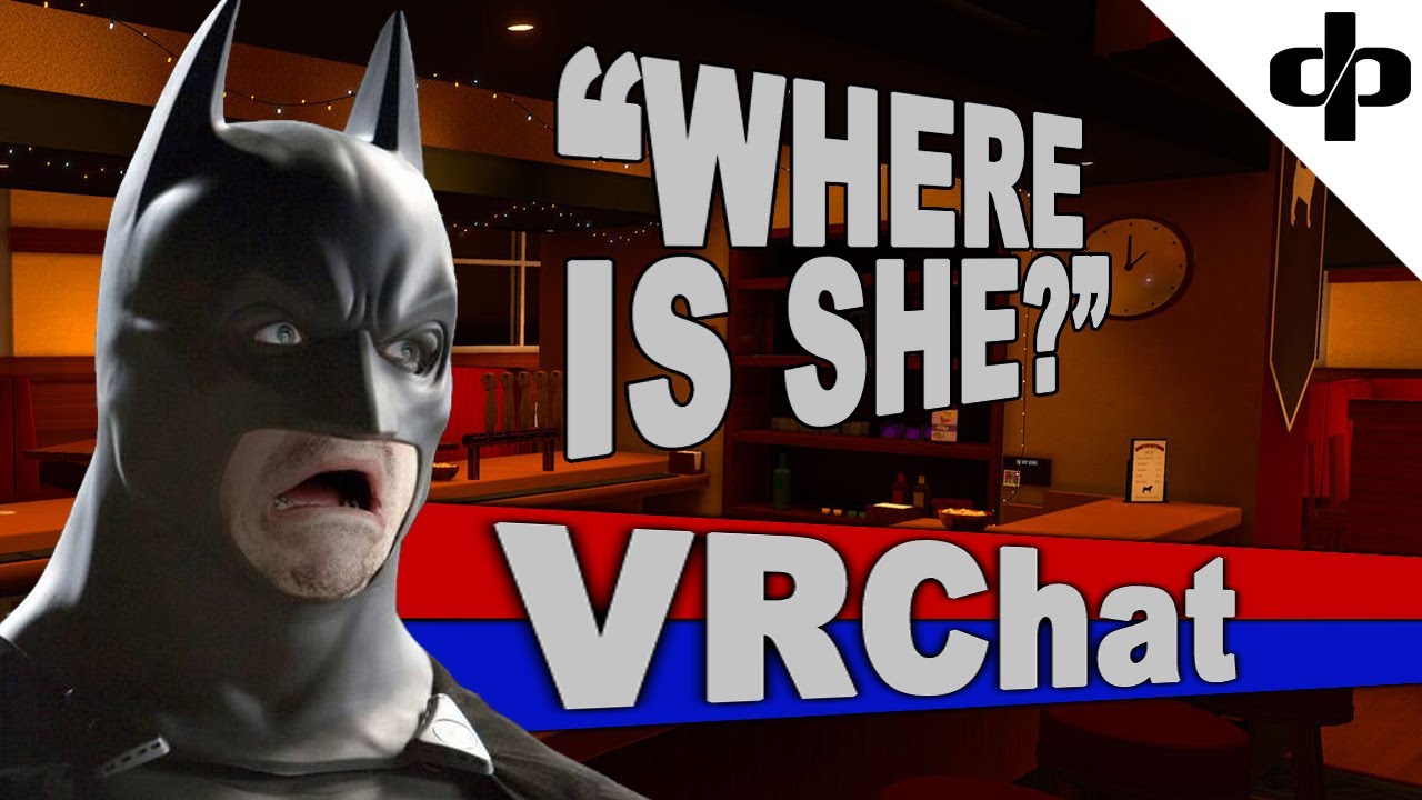 VRChat - E13 - "WHERE is SHE?" (Batman Pt.1) 2019 - YouTube