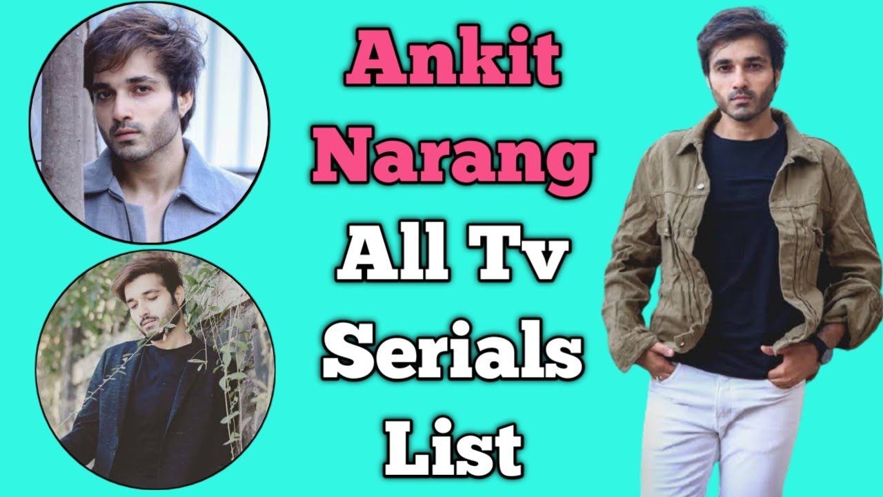 Ankit Narang All Tv Serials List || Indian Television Actor || Zindagi ...