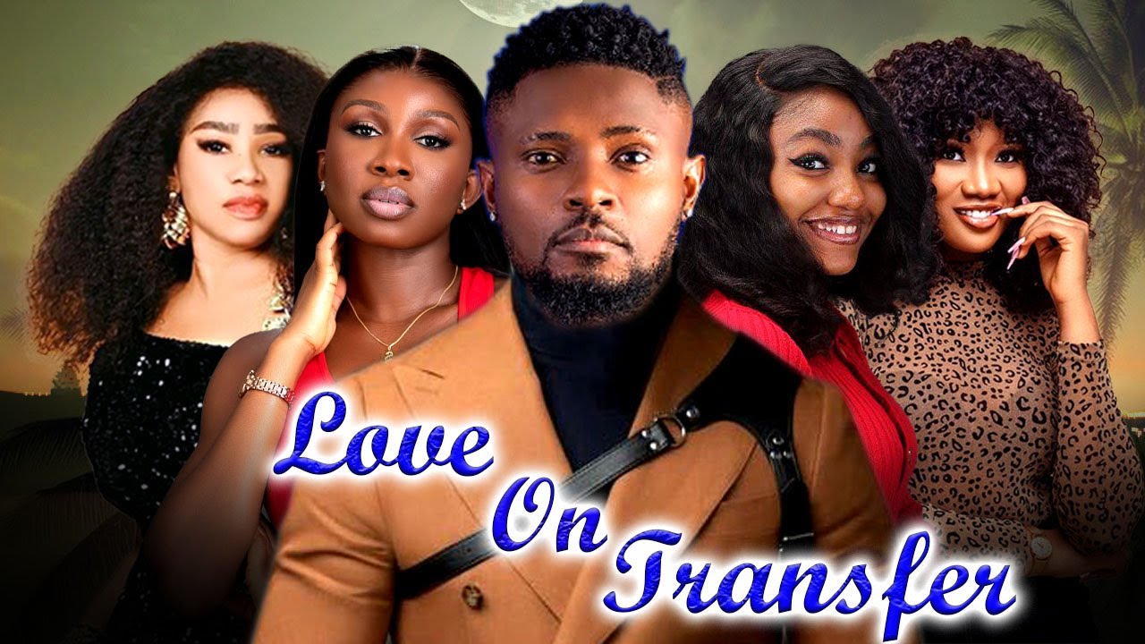 Love On Transfer (FULL MOVIE) Sonia Uche And Maurice Sam Latest ...