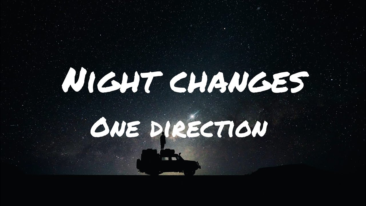 one direction - night changes (lyrics) - YouTube
