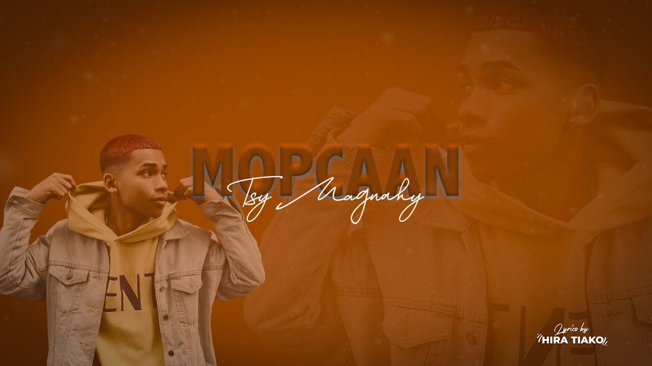 Mopcaan - Tsy Magnahy (Lyrics by HIRA TIAKO ) - YouTube