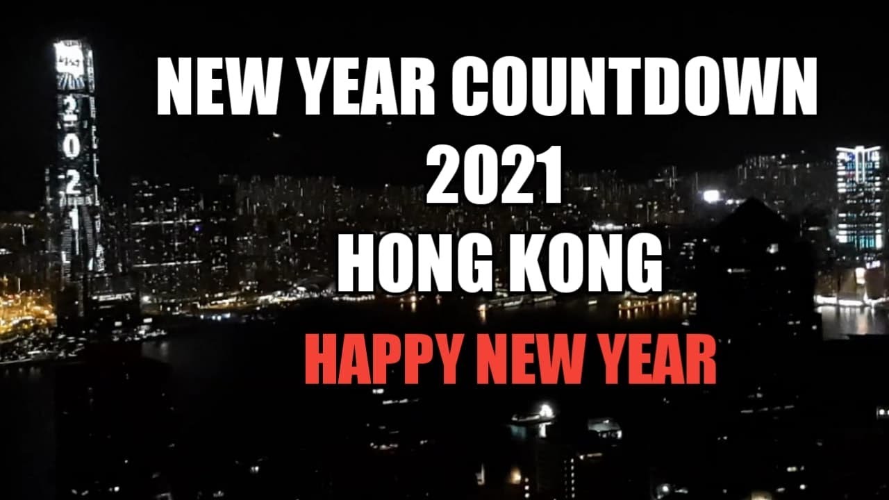 NEW YEAR COUNTDOWN 2021 IN HONG KONG | WELCOME 2021 - YouTube