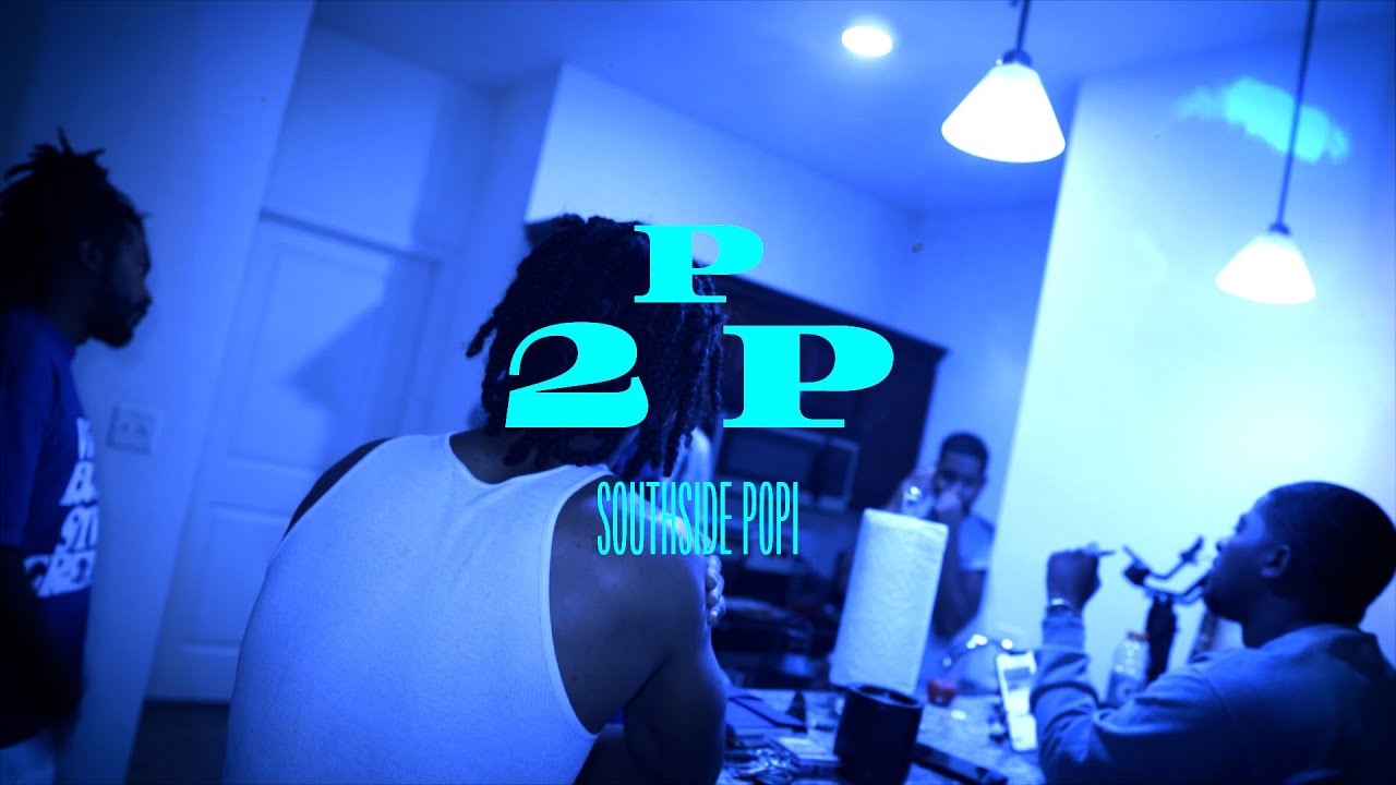Southside Popi - P to P (Official Video) SHOT BY @5THRULE - YouTube