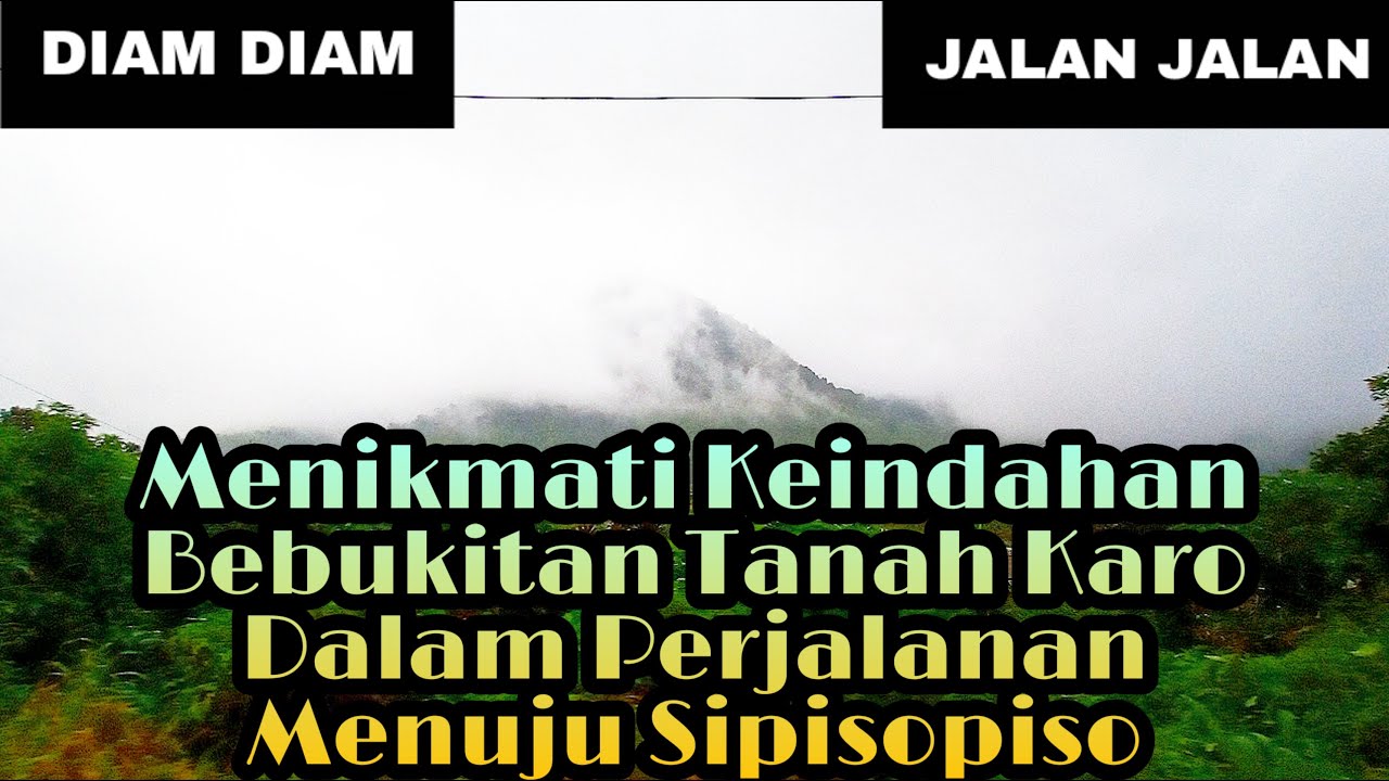 Menikmati Keindahan Bebukitan Tanah Karo Dalam Perjalanan Menuju ...