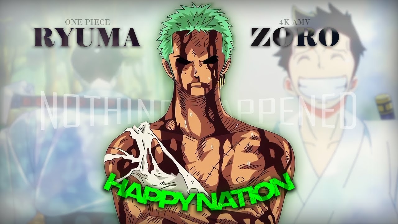 [4K] One Piece - "Ryuma X Zoro"「AMV/EDIT」(Happy Nation) - YouTube