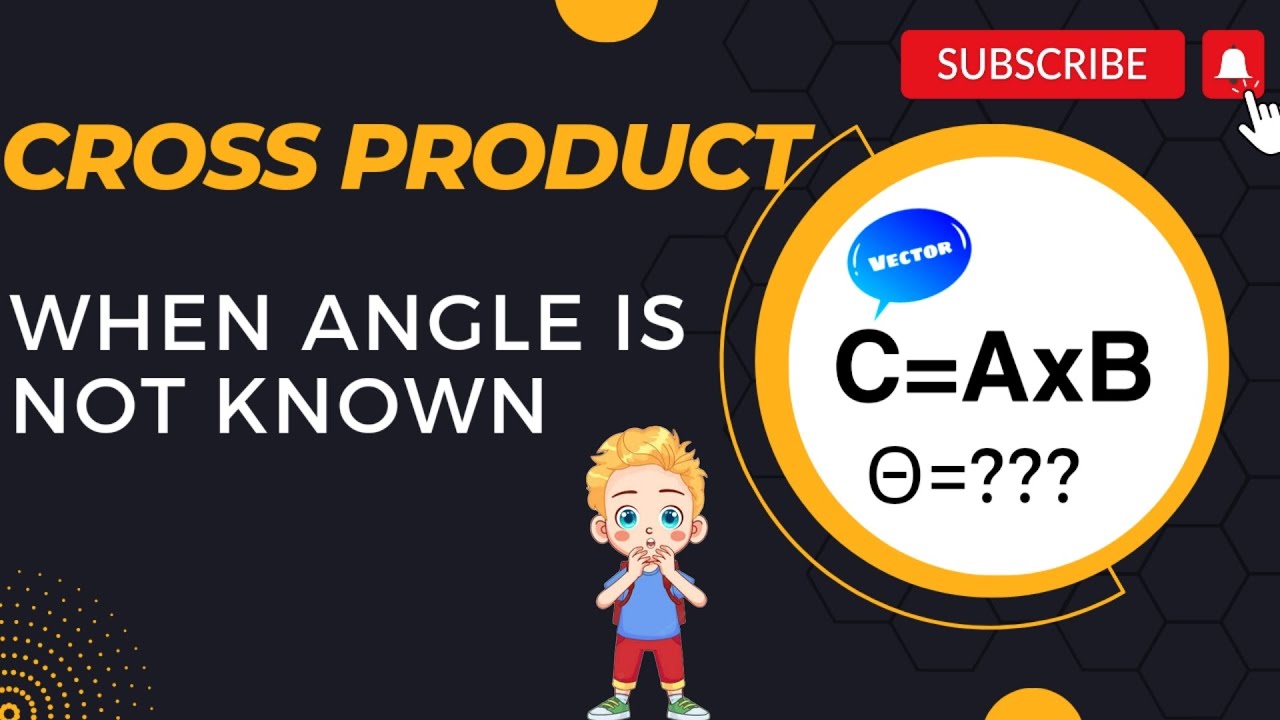 Cross Product when angle is not known | Cross product in components ...