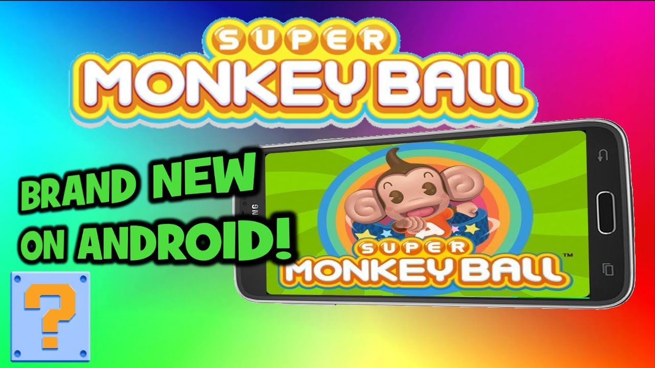 Super Monkey Ball: New Game for Android Phones! - YouTube