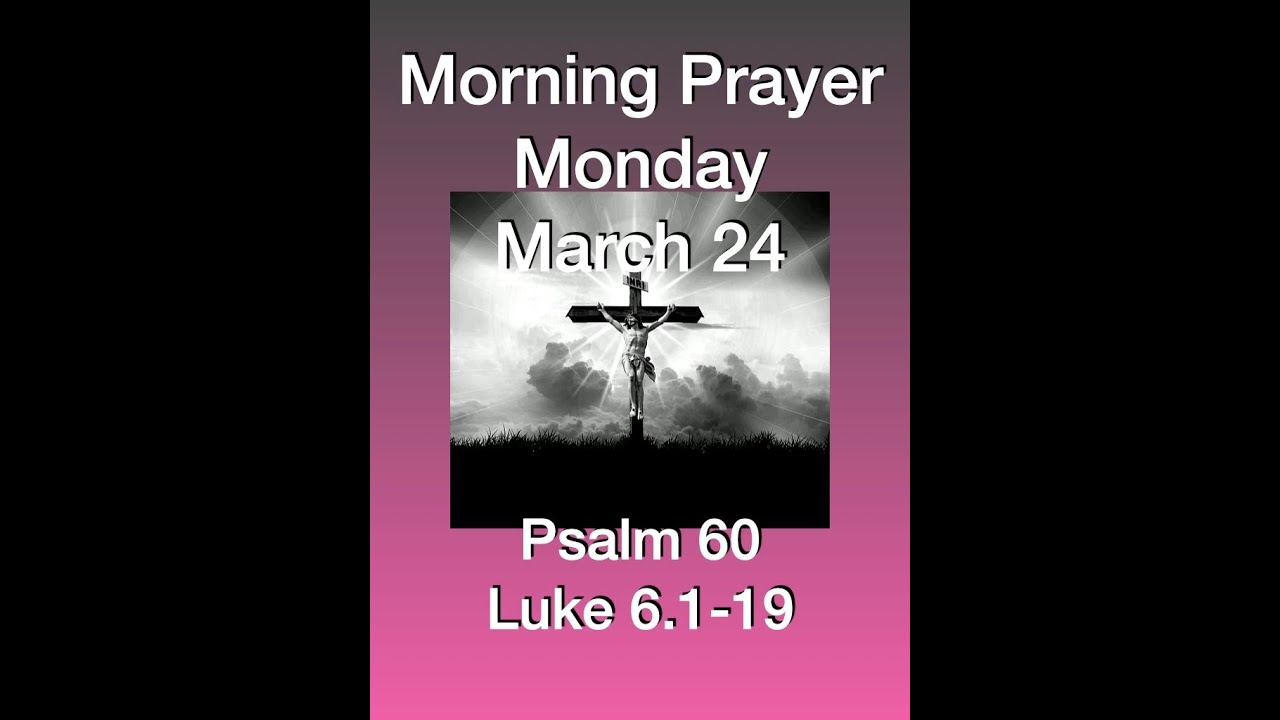 Morning Prayer Monday March 24. - YouTube