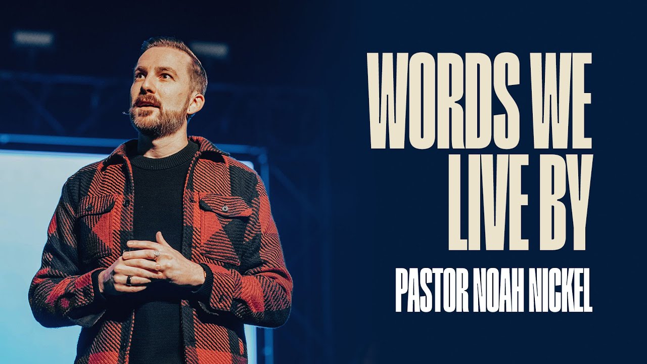 Words We Live By | Pastor Noah Nickel - YouTube