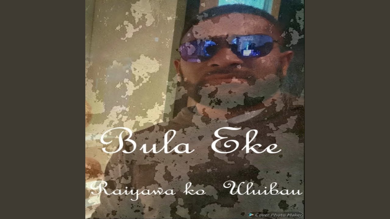 RAIYAWA KO ULUIBAU - BULA EKE Chords - Chordify