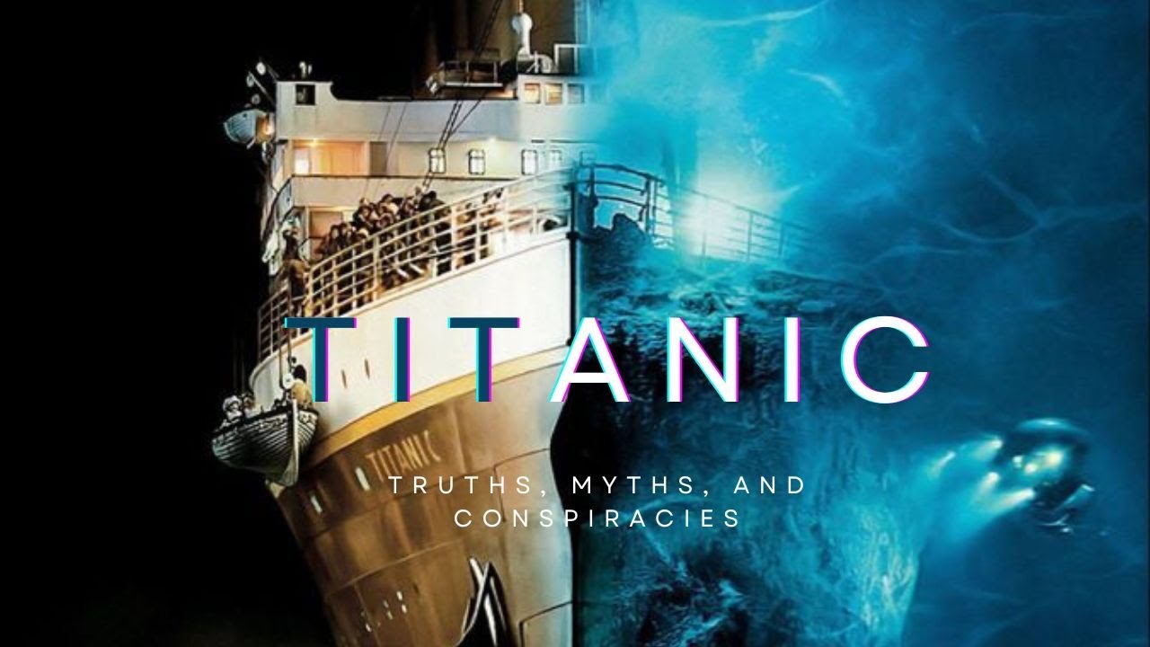 The Titanic: Truth, Myths, and Conspiracies Behind the World's Greatest ...