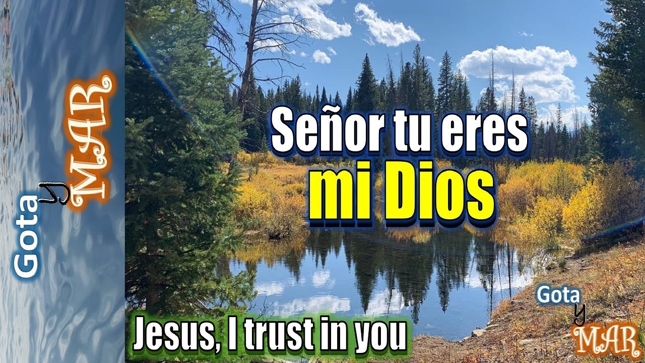 SEÑOR TU ERES MI DIOS - YouTube