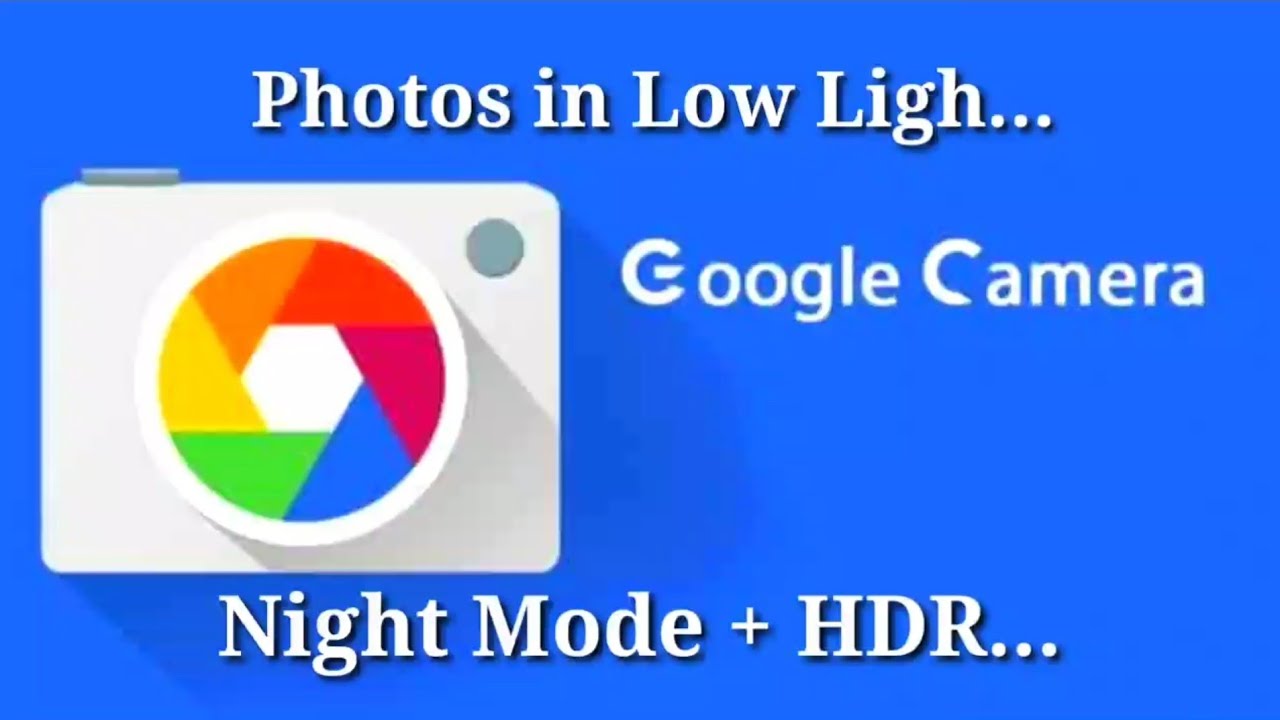 Camera | GO CAMERA | GOOGLE CAMERA | GCAM | HDR ON CAMERA GO | NIGHT ...