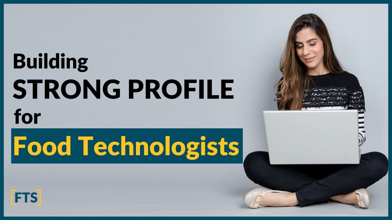 Ideal Approach for Food Technologists to Build a Strong Profile - YouTube