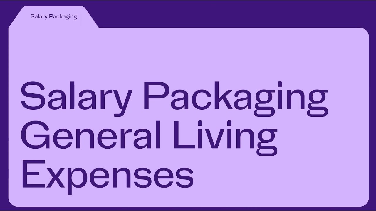 Salary packaging general living expenses PBI 30 - YouTube