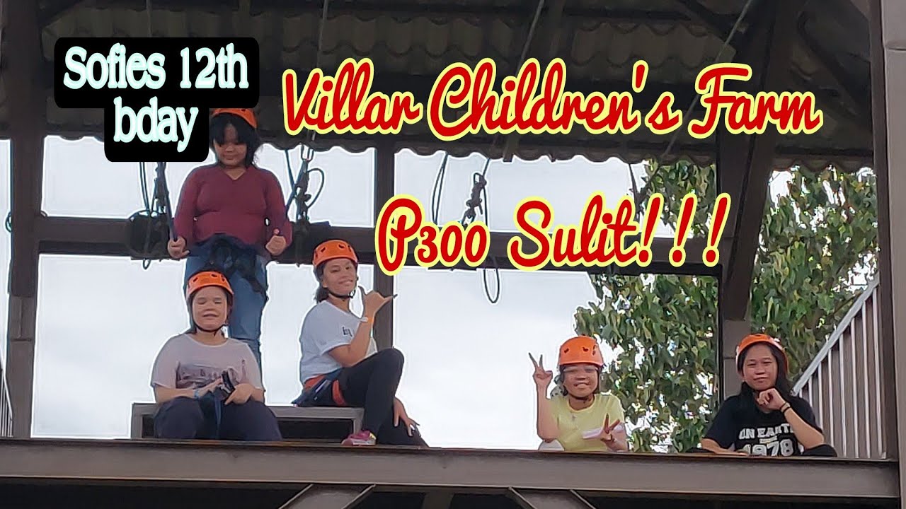 Villar Children farm 300 All in sulit sofie' s 🎂 bday #youtuber #villar ...