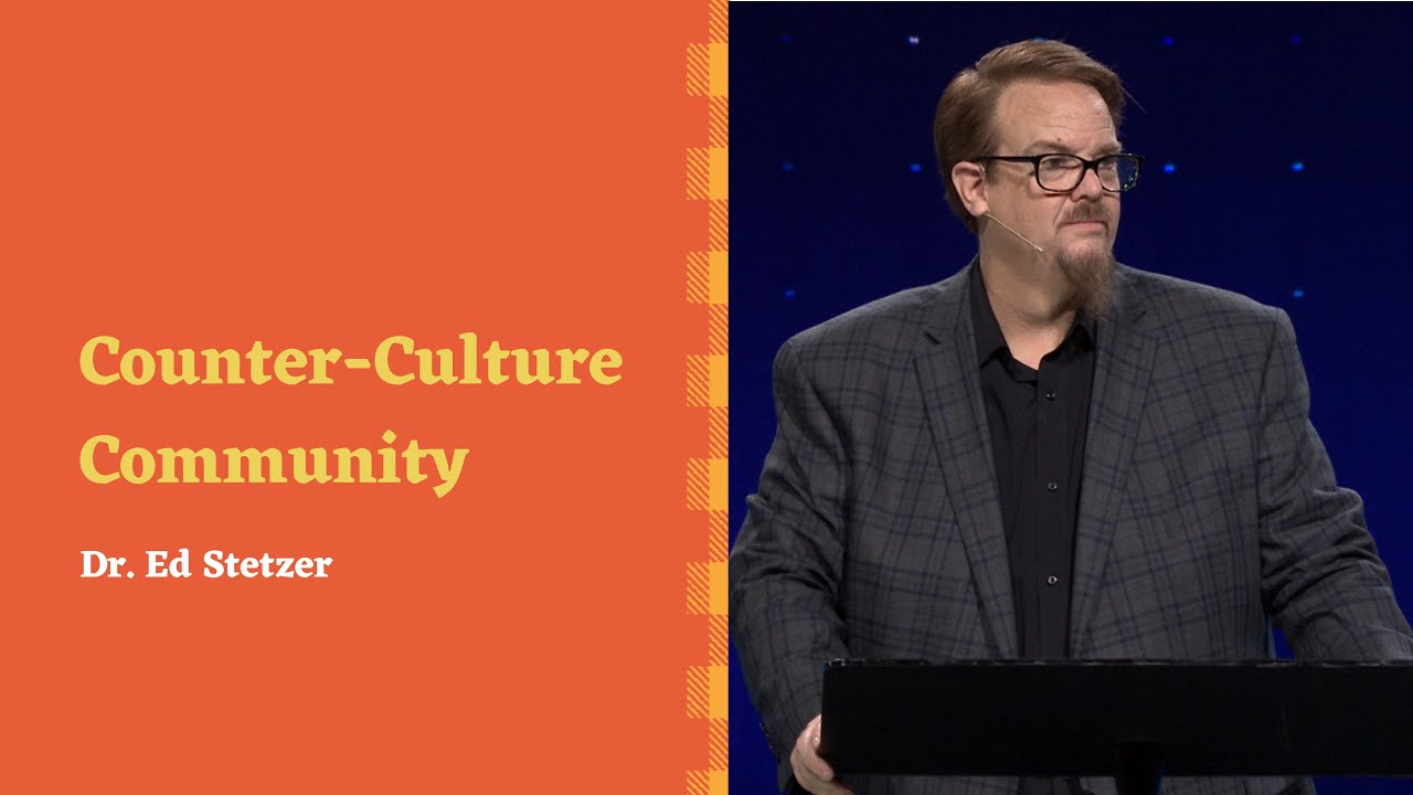 "Counter-Culture Community" with Dr. Ed Stetzer - YouTube