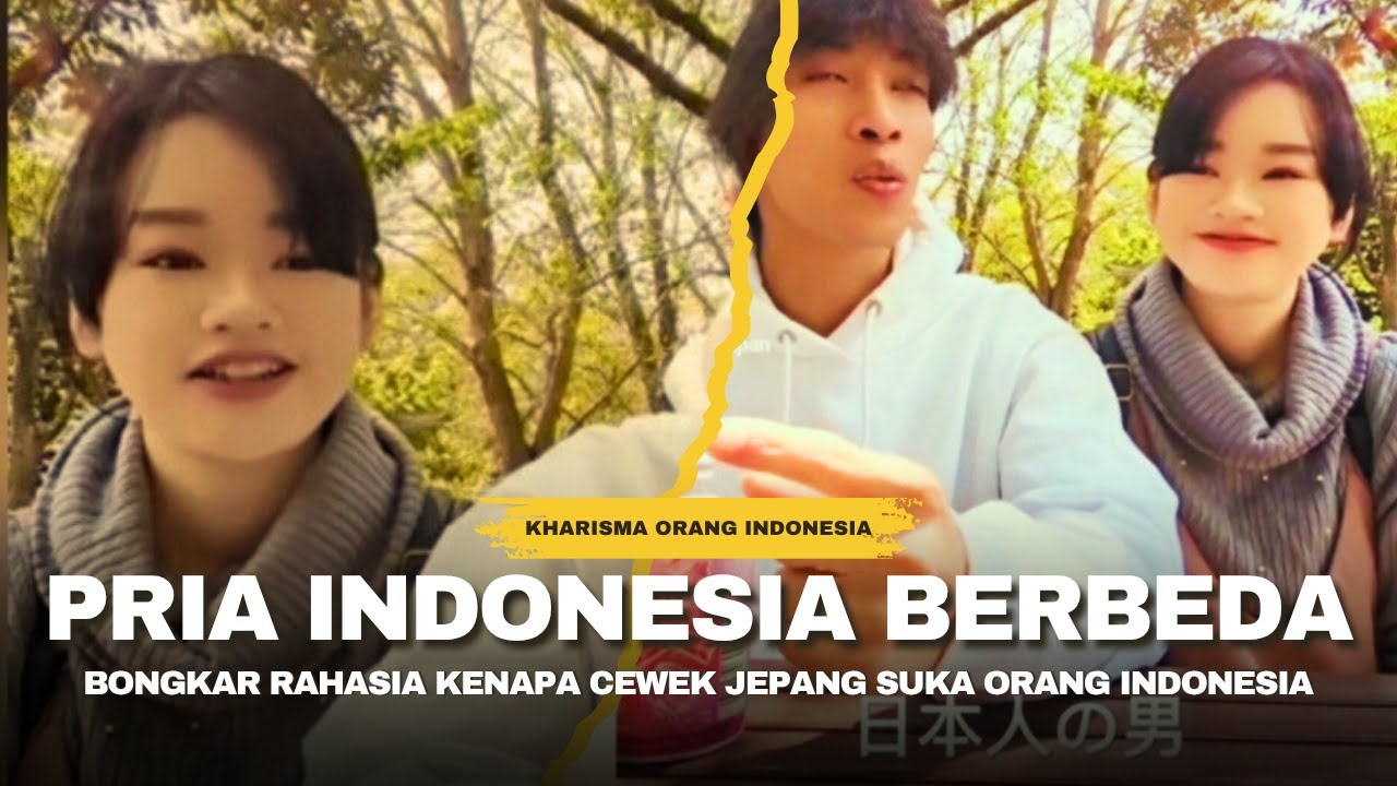CEWEK JEPANG UNGKAP ALASAN KENAPA PRIA INDONESIA BEDA DARI YANG LAIN, SUKA BIKIN JATUH HATI ...