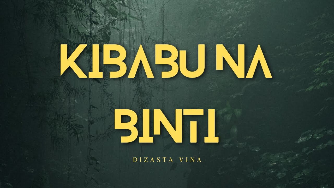 Dizasta Vina - Kibabu na binti - YouTube