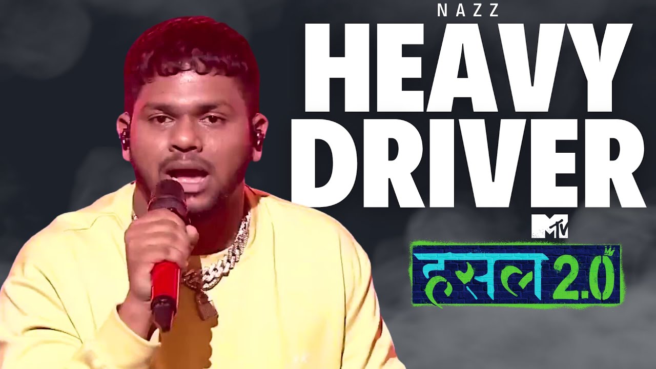 Heavy Driver | Nihar Hodawadekar aka Nazz | Hustle 2.0 - YouTube