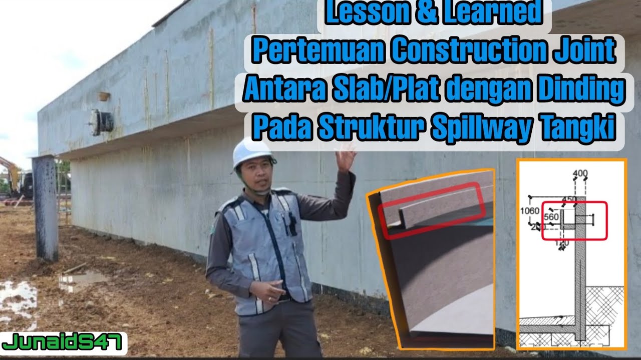 Lesson & Learned - Construction Joint Antara Slab/Plat dengan Dinding Pada Struktur Spillway ...