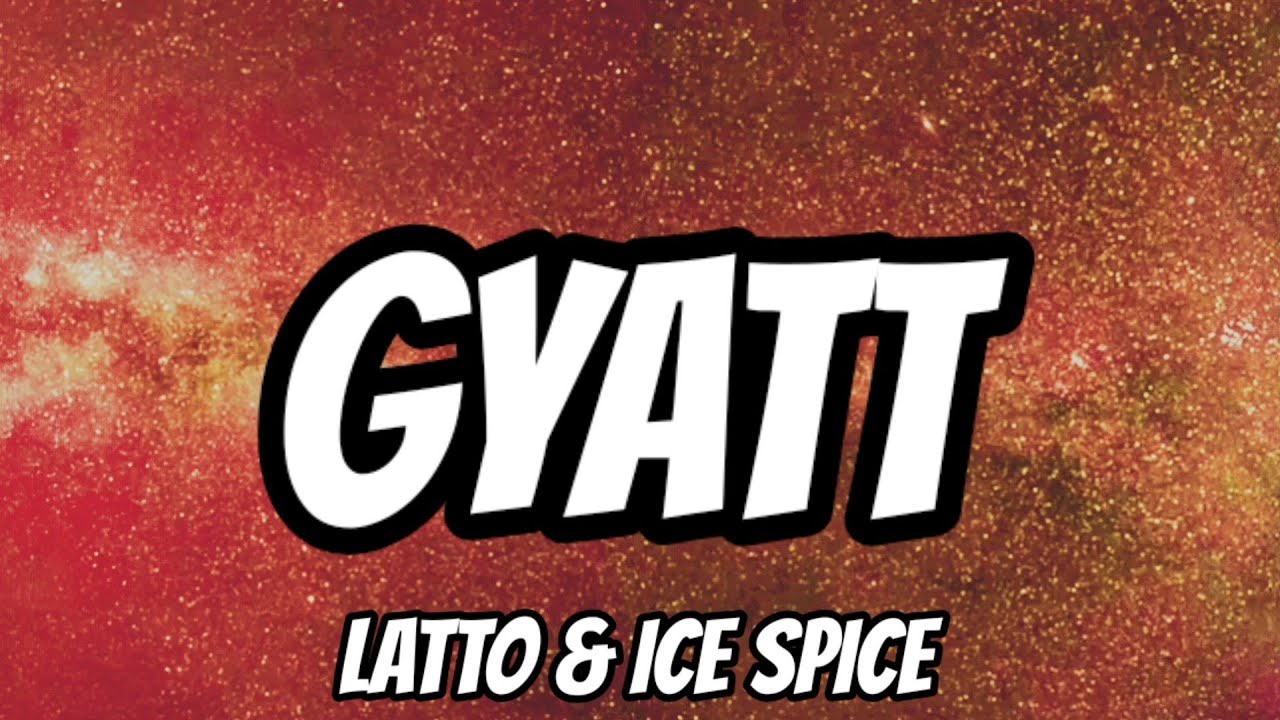 Latto & Ice Spice - Gyatt (Lyrics) - YouTube