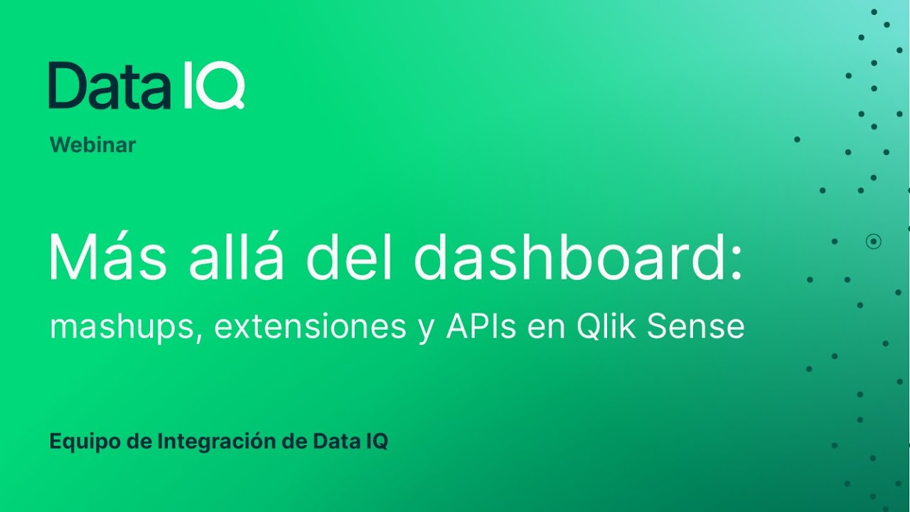 Más Allá del Dashboard: Soluciones BI Avanzadas con Qlik Sense | APIs ...