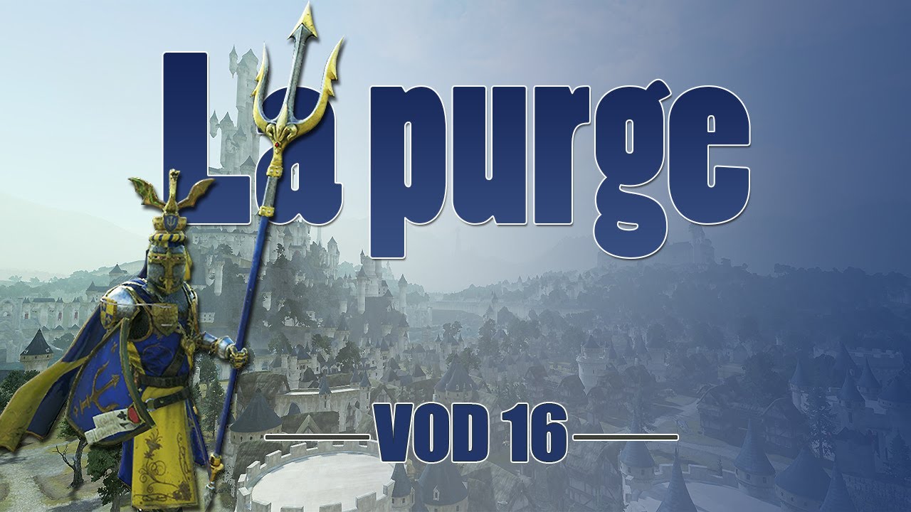 [VOD 16] La purge commence ! | Campagne légendaire Bordeleaux - YouTube