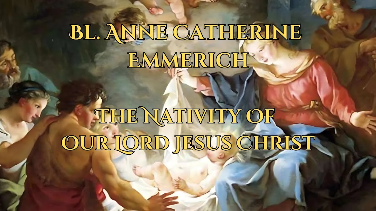 Bl Anne Catherine Emmerich: Visions of Christ’s Nativity - YouTube