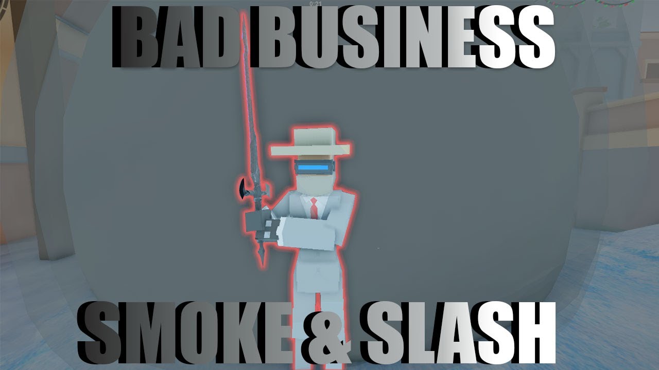 BAD BUSINESS SMOKE & SLASH STRATEGY IS ABSOULTE MAYHEM - YouTube