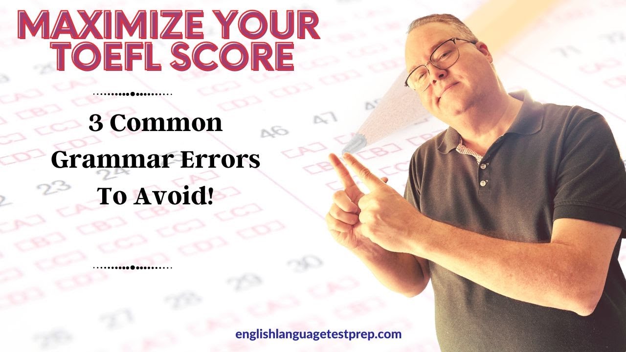 3 Common Grammar Errors That Could Ruin Your TOEFL Score - YouTube