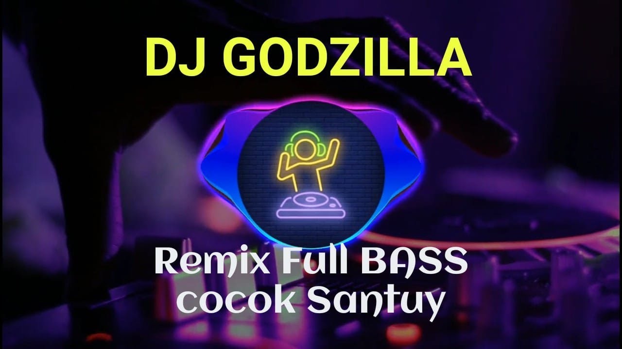 DJ GODZILLA FULL BASS REMIX #djremix #djterbaru #djtiktok #djviral #dj ...