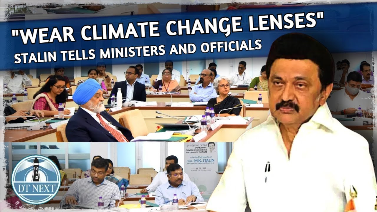 Wear climate change lenses before implementing projects : Stalin | DT ...