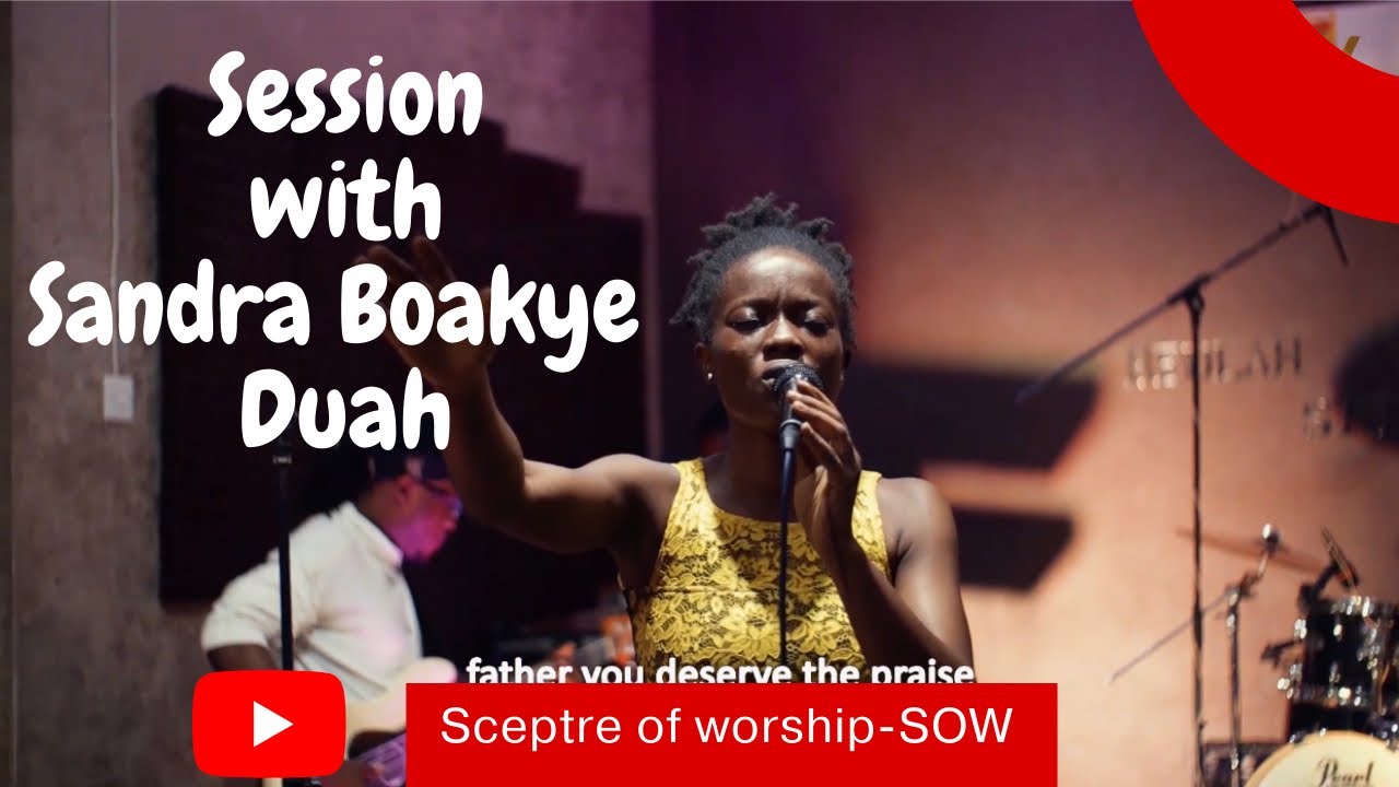 Worship Session|| Sandra Boakye Duah - YouTube