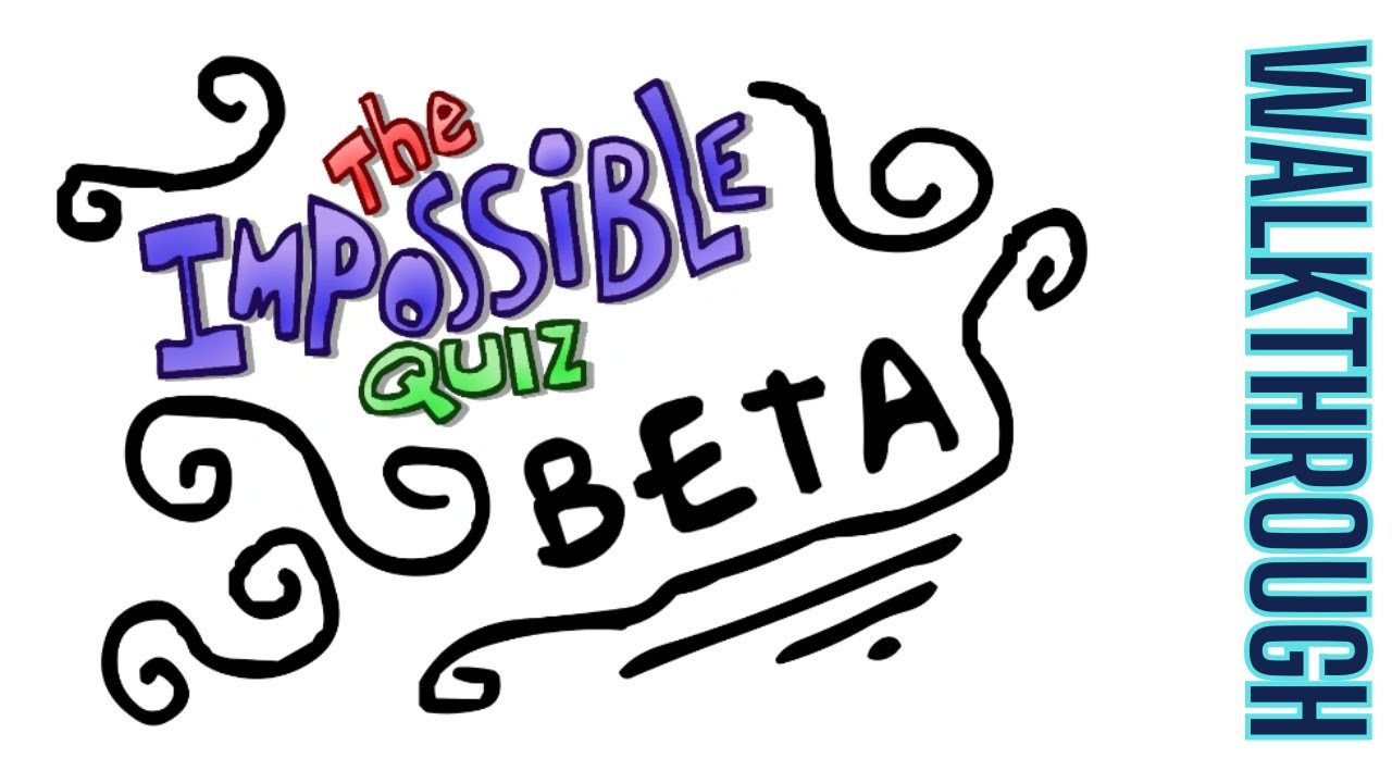 The Impossible Quiz Beta Walkthrough - YouTube