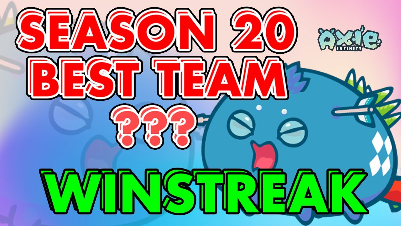 BEST TEAM FOR SEASON 20 ??? WINSTREAK !!!! SEASON 20 BEST META | AXIE ...