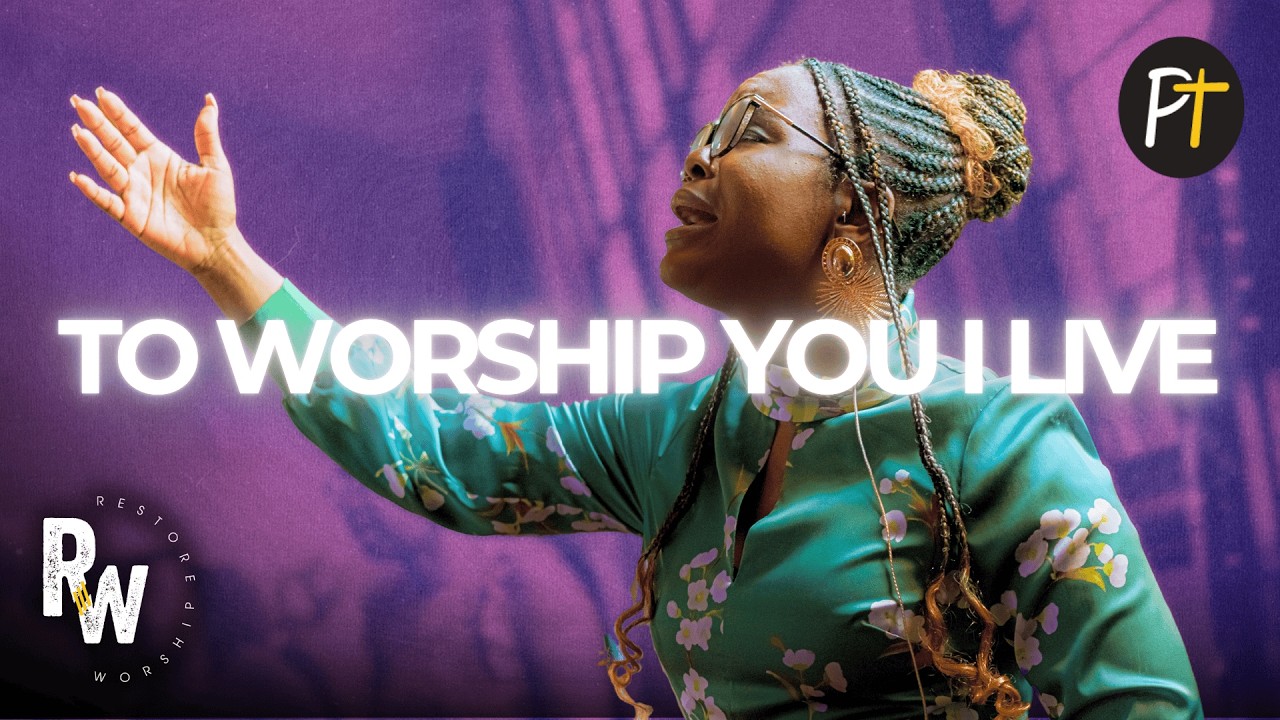 To Worship You I Live | Restore Worship - YouTube