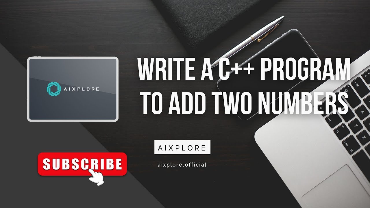 WRITE A C++ PROGRAM TO ADD TWO NUMBERS - YouTube