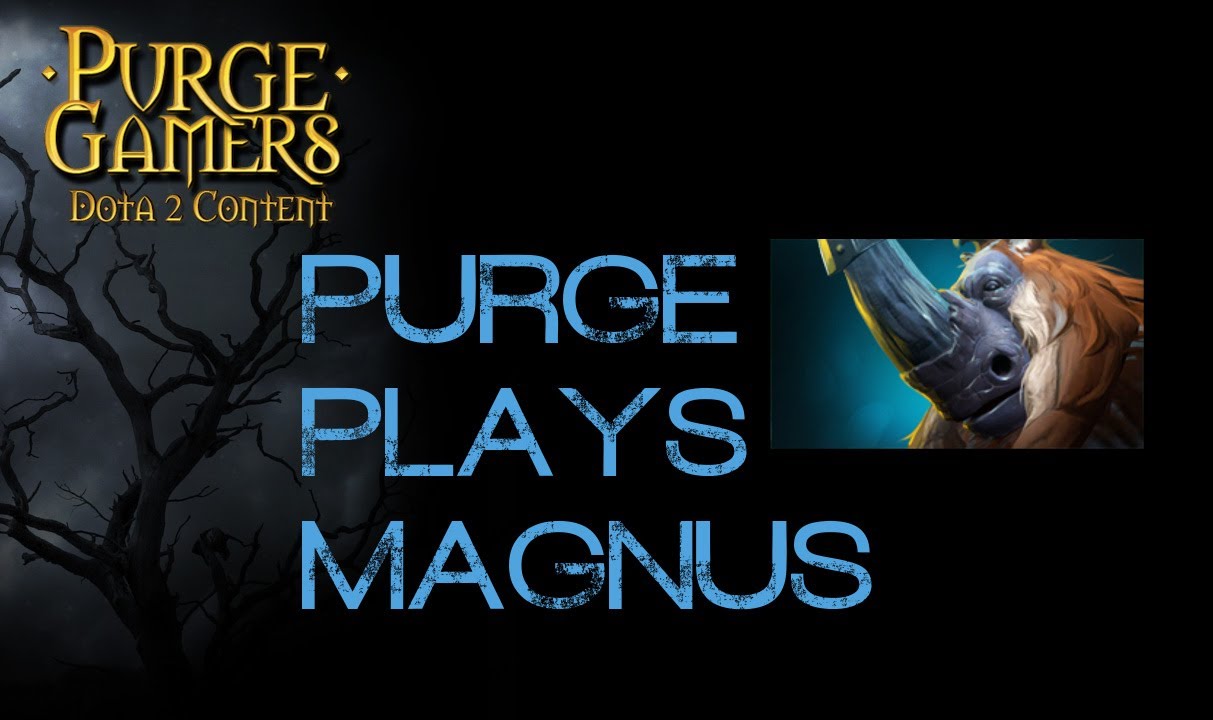 Dota 2 Purge plays Magnus - YouTube