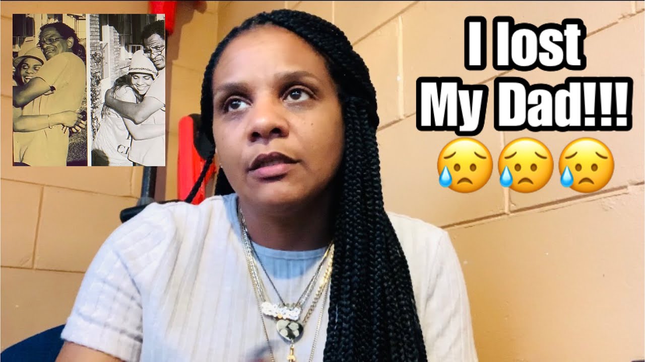 Why I’ve Been MIA??? I lost my daddy 😓 - YouTube