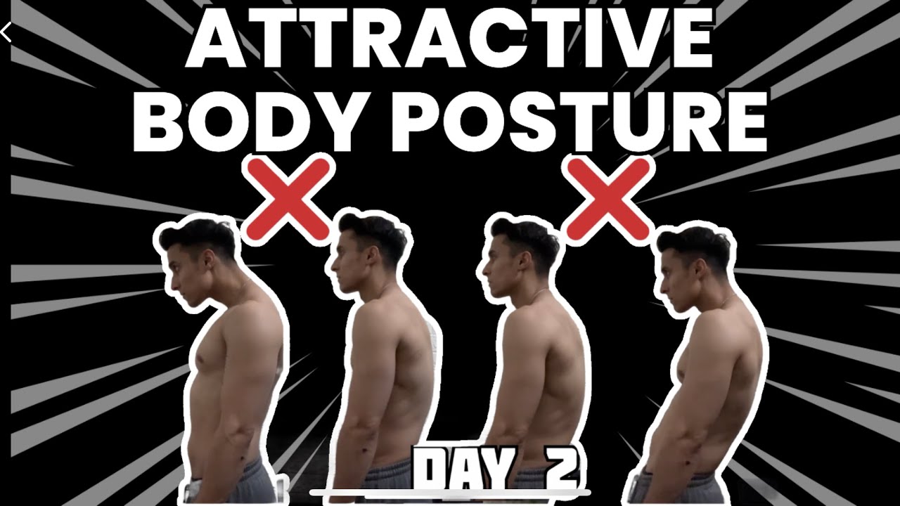 DAY 2 / HOW TO GET AN ATTRACTIVE BODY POSTURE - YouTube