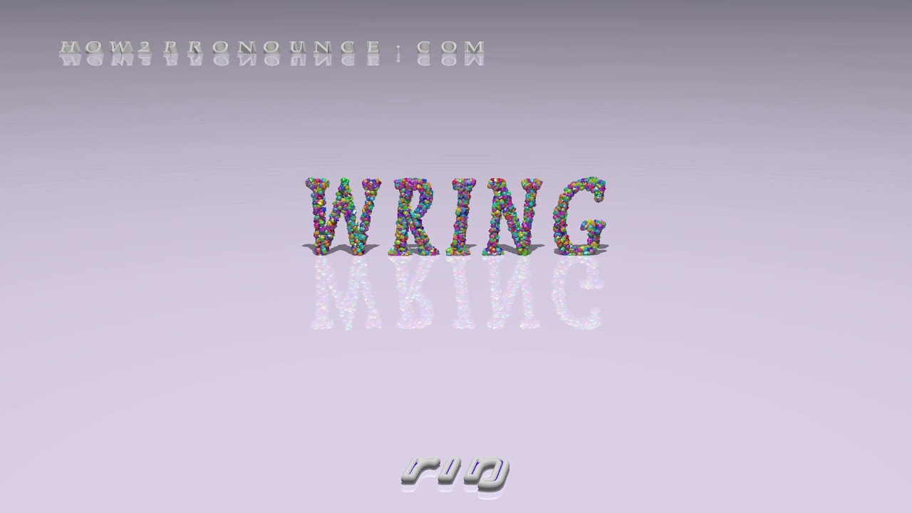 wring - pronunciation + Examples in sentences and phrases - YouTube