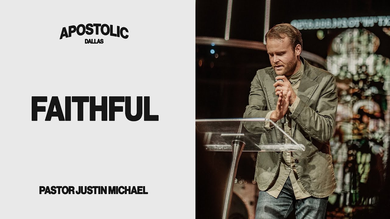 Faithful | Pastor Justin Michael | Apostolic Church Dallas - YouTube
