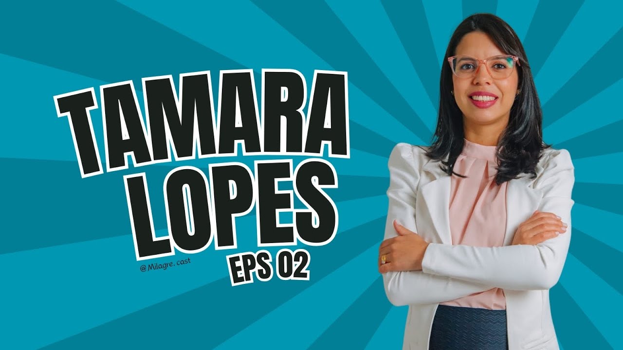 Tamara Lopes - Milagre.Cast #02 - YouTube