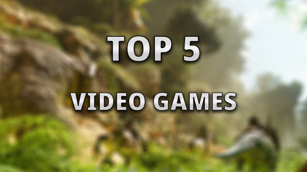 Top 5 games you HAVE to play RIGHT NOW! - YouTube
