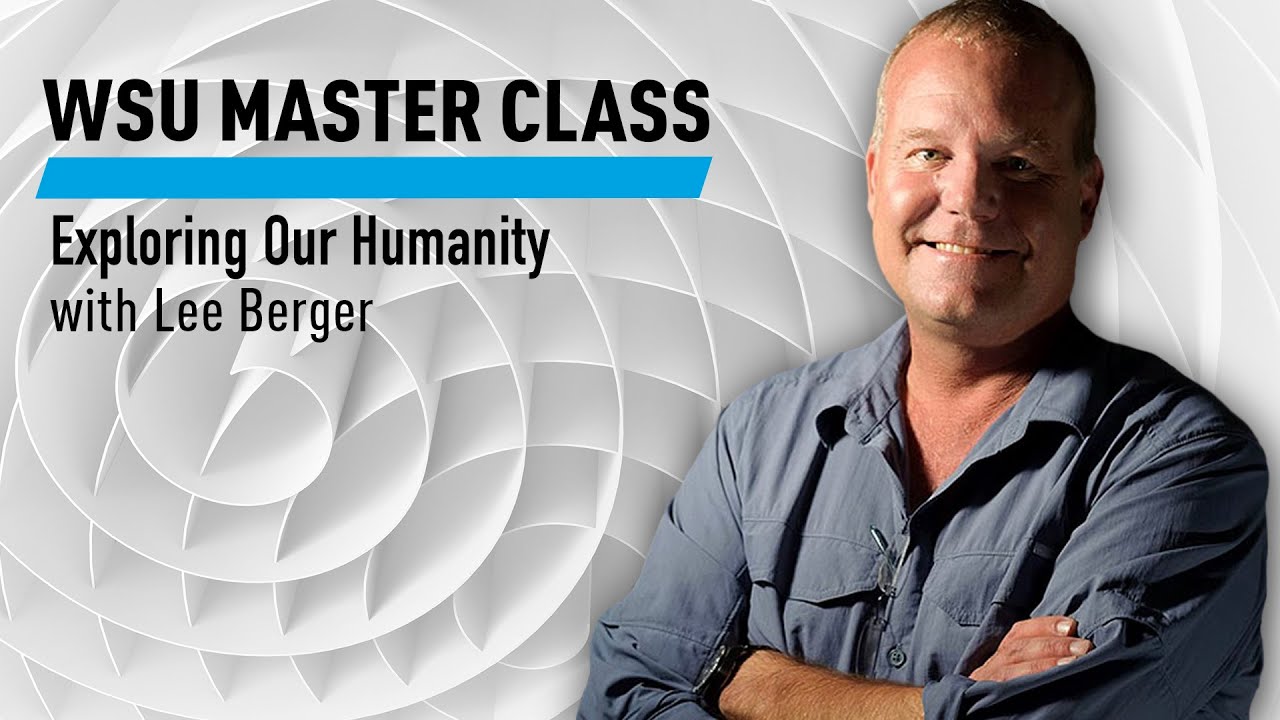WSU: Exploring Our Humanity with Lee Berger | World Science Festival ...