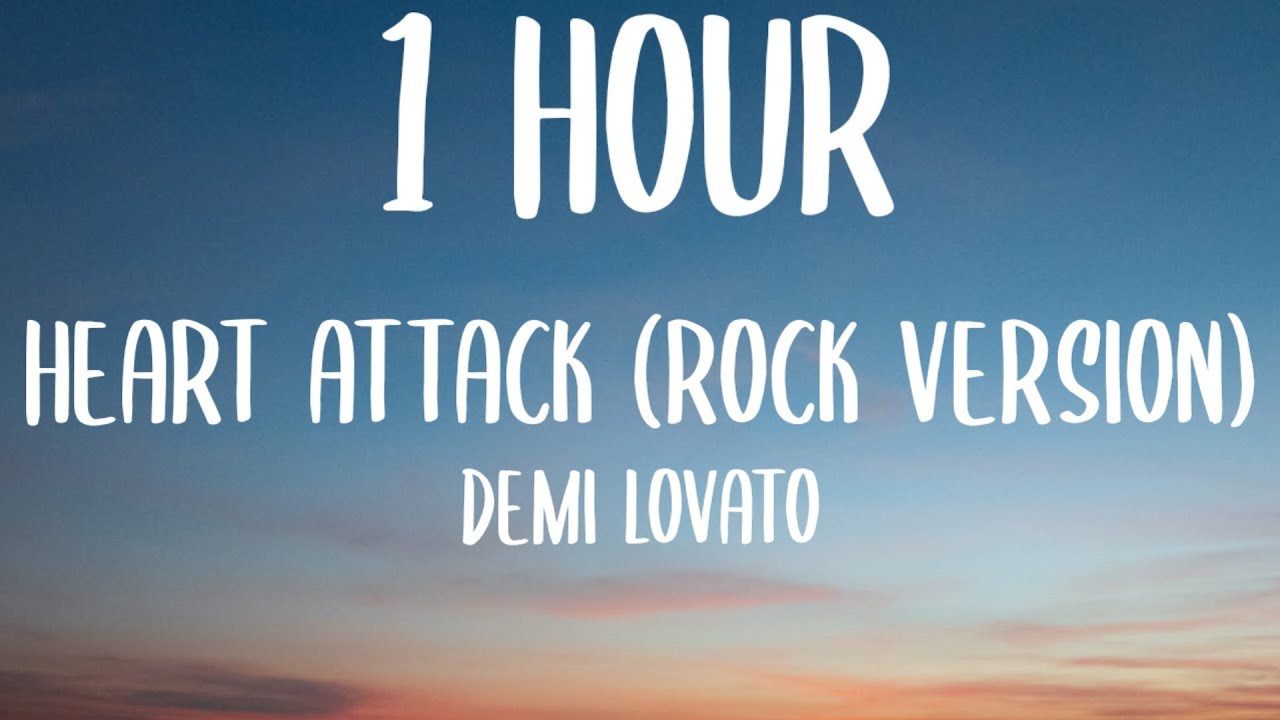 Demi Lovato - Heart Attack (Rock Version) [1 HOUR/Lyrics] - YouTube