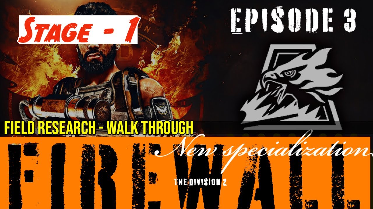 The Division 2 | Fire Wall | Field Research | Stage 1 - Walkthrough ...