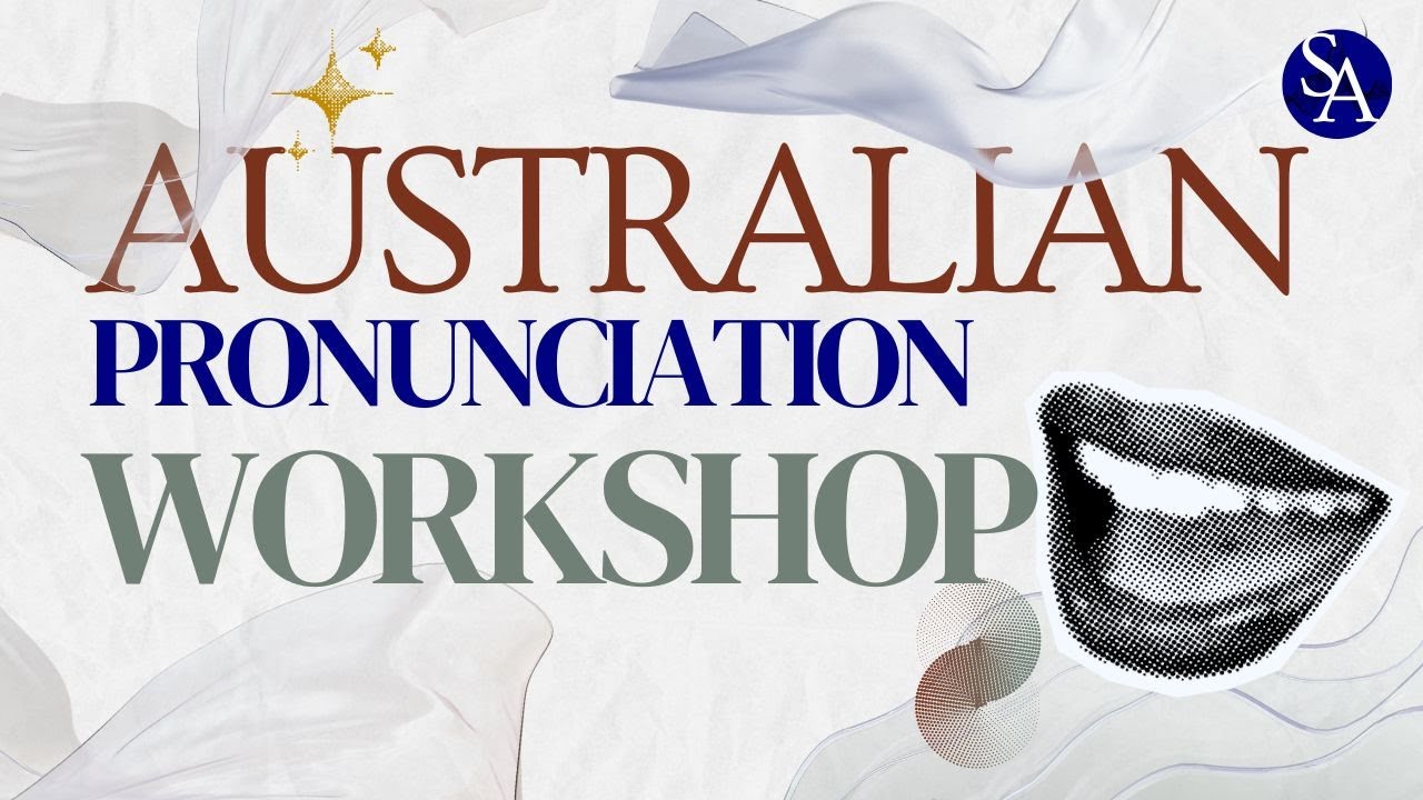 Australian Accent Principles: Pronunciation Workshop [Speech ...
