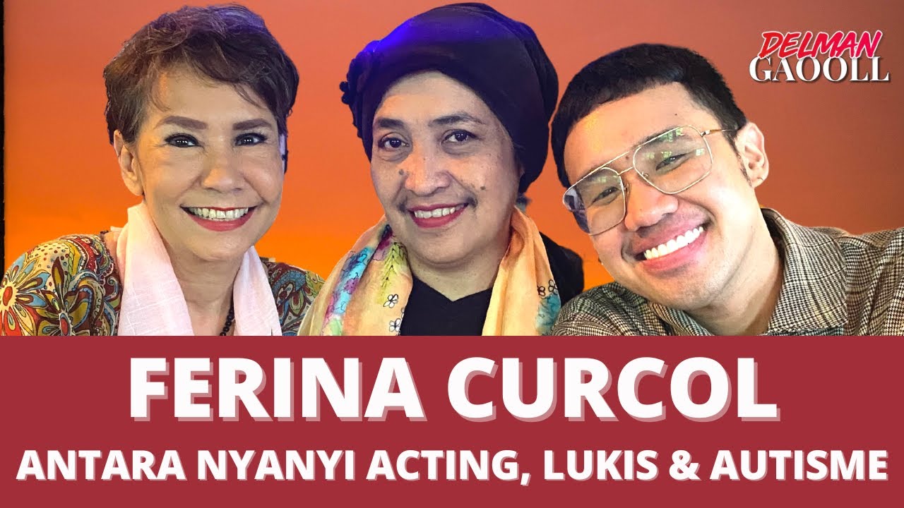 FERINA CURCOL ANTARA NYANYI, ACTING, LUKIS & AUTISME | DELMAN GAOOLL ...